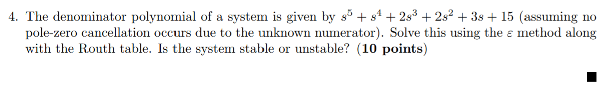 Solved 4. The denominator polynomial of a system is given by | Chegg.com