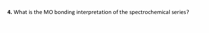 Solved 4. What is the MO bonding interpretation of the | Chegg.com