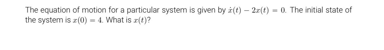 Solved The equation of motion for a particular system is | Chegg.com