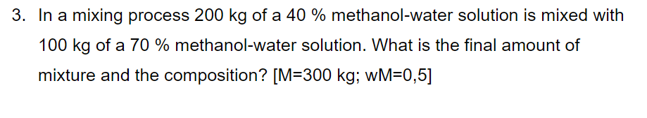 In A Mixing Process 200kg ﻿of A 40 ﻿methanol Water
