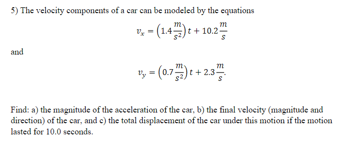 Solved 5) The velocity components of a car can be modeled by | Chegg.com