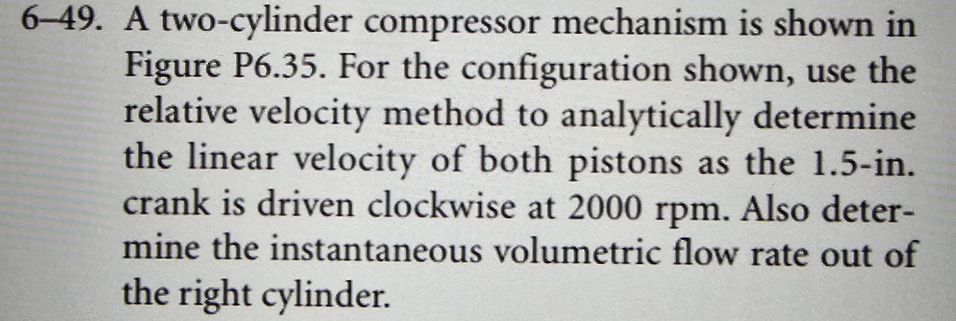 Solved 6-49. A two-cylinder compressor mechanism is shown in | Chegg.com