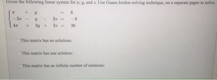 Solved Given the following linear system for x, y, and z. | Chegg.com