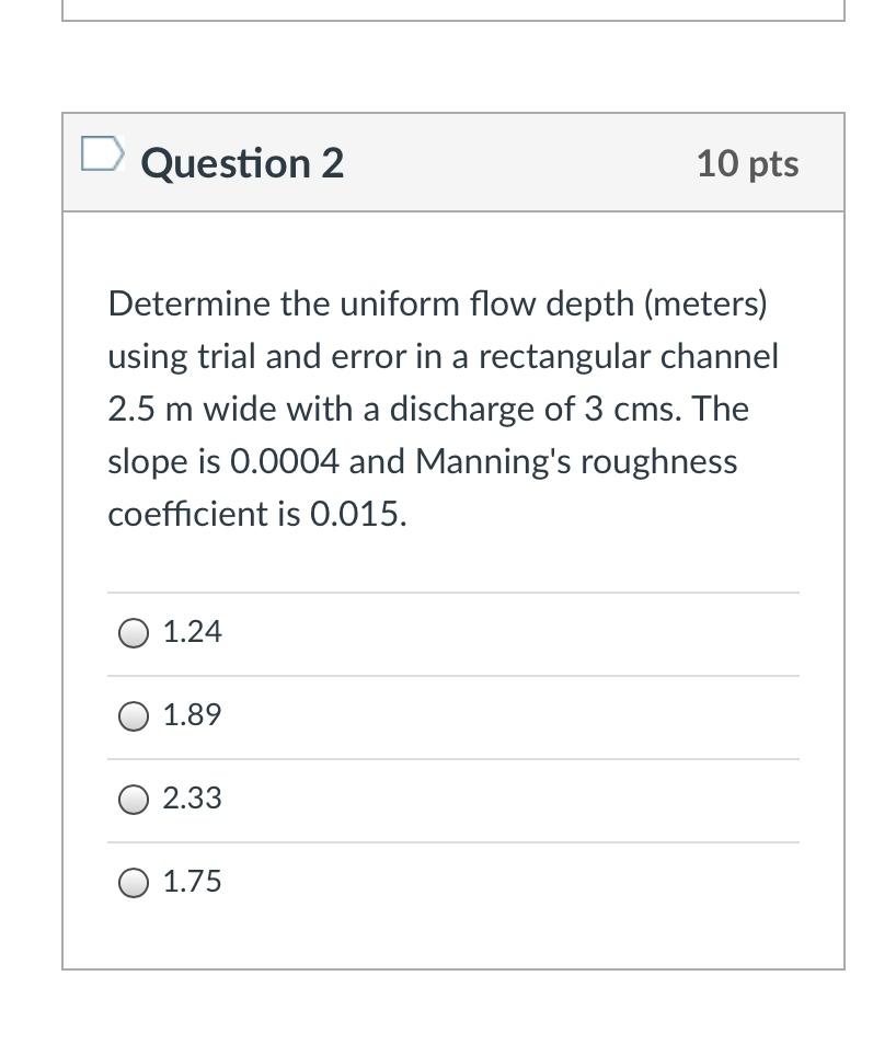 Solved D Question 2 10 pts Determine the uniform flow depth | Chegg.com