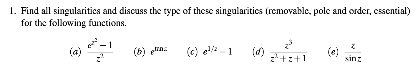 Solved 1. Find all singularities and discuss the type of | Chegg.com