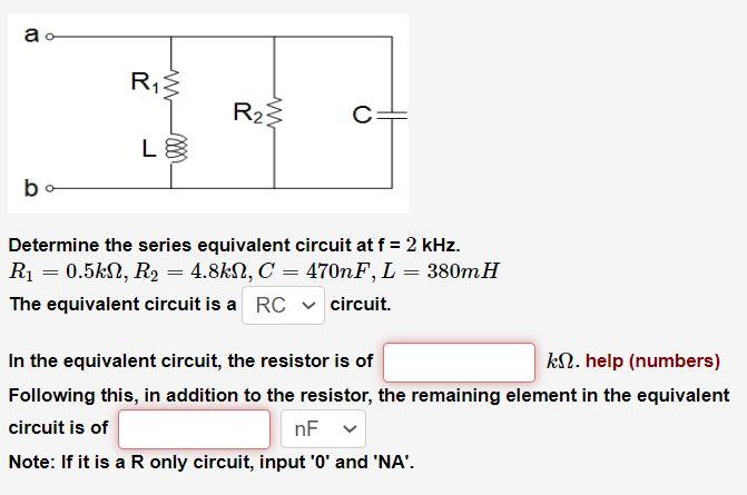 Solved Determine the series equivalent circuit at f=2kHz. | Chegg.com