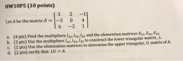 Solved HW10PS (10 points) 3 2 -1 Let A be the matrix A-3 0 4 | Chegg.com