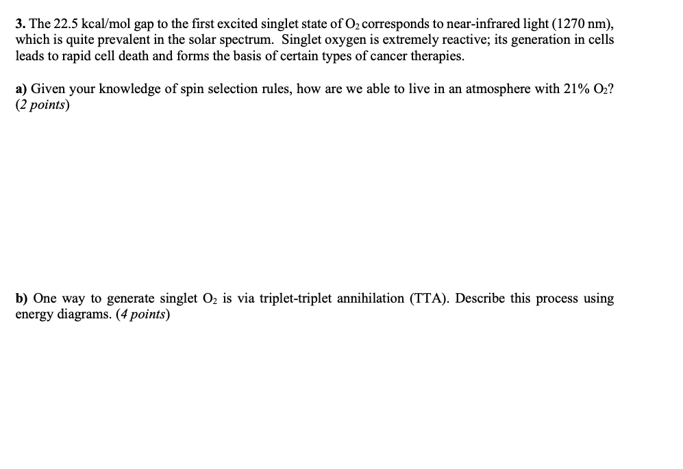 Solved 3. The 22.5kcal/mol gap to the first excited singlet | Chegg.com