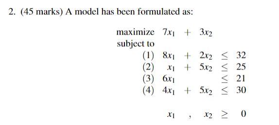 2. (45 marks) A model has been formulated as: | Chegg.com