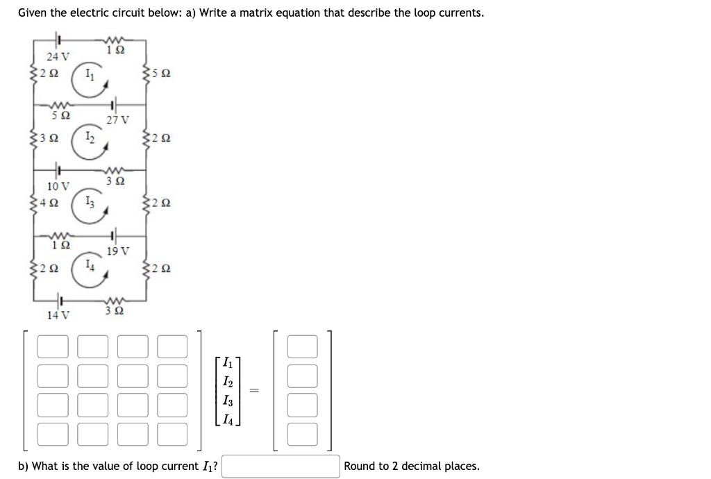 Solved Given the electric circuit below: a) Write a matrix | Chegg.com