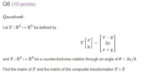 Solved Q6 (10 points) Question: Let T:R? HR be defined by : | Chegg.com Solved Q6 (10 points) Question: Let T:R? HR be defined by : | Chegg.com