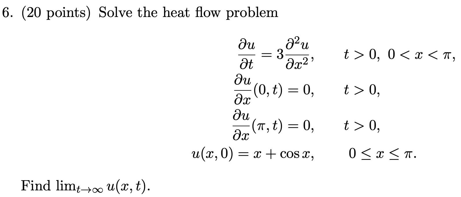Solved 6. (20 points) Solve the heat flow problem t> 0, 0