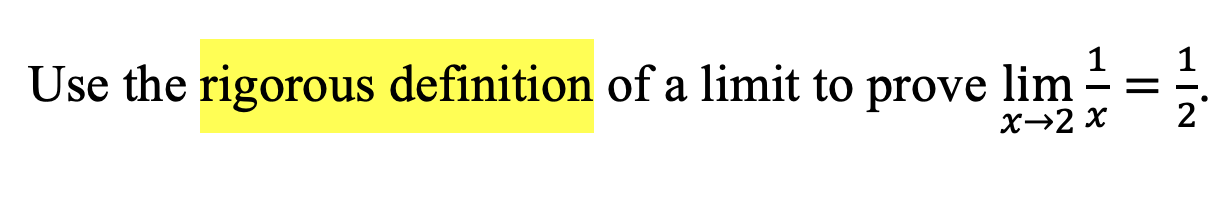 Solved Use the rigorous definition of a limit to prove lim 1 | Chegg.com