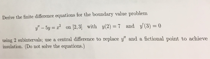 Solved Derive The Finite Difference Equations For The