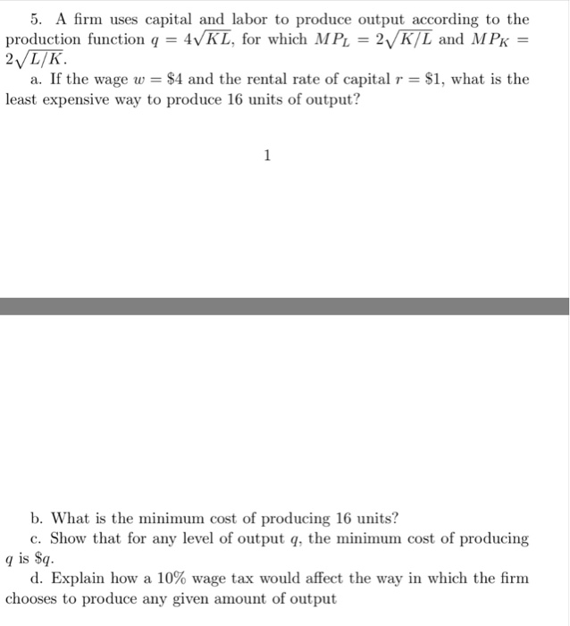 Solved 5. A firm uses capital and labor to produce output | Chegg.com