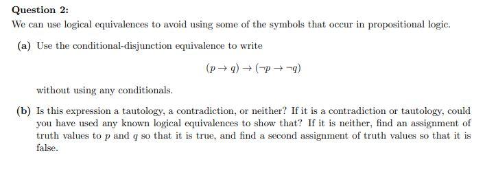 Solved Question 2: We can use logical equivalences to avoid | Chegg.com