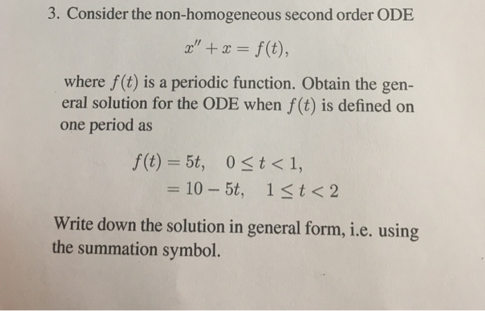 Solved 3. Consider the non-homogeneous second order ODE x" + | Chegg.com