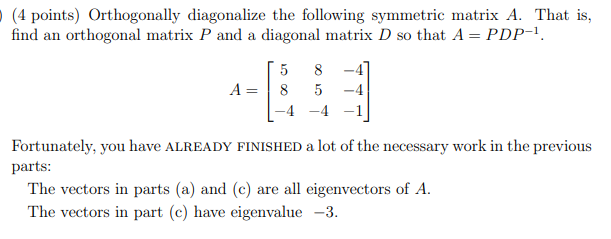 Solved (4 points) Orthogonally diagonalize the following | Chegg.com