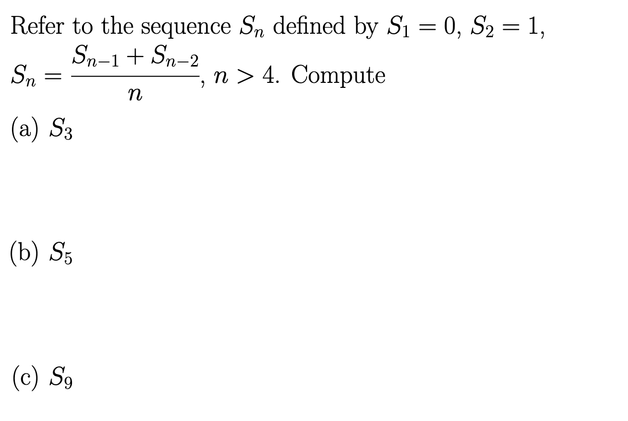Solved Refer to the sequence Sn defined by S1=0,S2=1, | Chegg.com