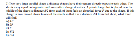 Solved 7) Two very large parallel sheets a distance d apart | Chegg.com
