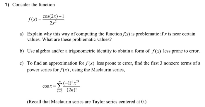 Solved 7) Consider the function (Cos(2r)-1 2x a) Explain why | Chegg.com