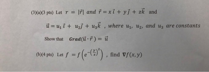 Solved (3)(a)(3 pts) Let r = Irl and r=xi + yj + zk and u | Chegg.com