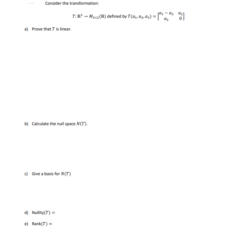 Solved Consider the transformation: T:R3→M2×2(R) defined by | Chegg.com