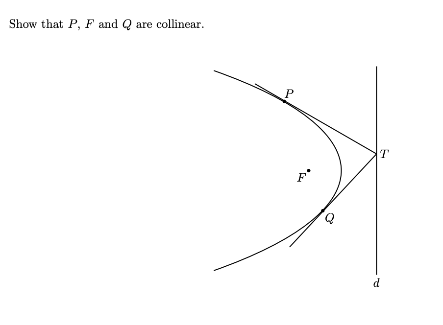 Solved Show That P F And Q Are Collinear P T F F Q D Chegg