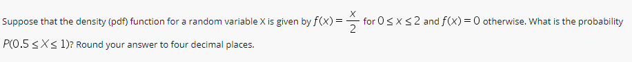 Solved Suppose that the density (pdf) function for a random | Chegg.com
