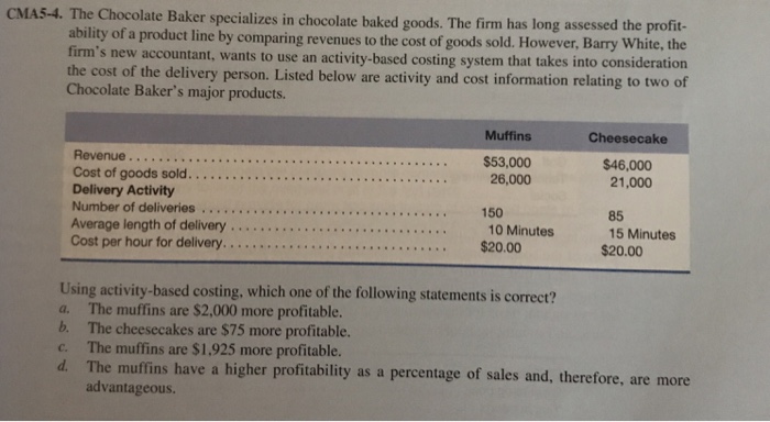 Solved CMAS-4. The Chocolate Baker specializes in chocolate | Chegg.com