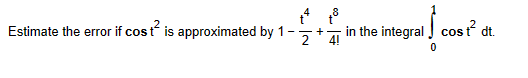 Solved Estimate the error if cost2 is approximated by | Chegg.com
