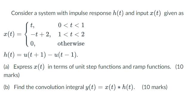 Solved Consider a system with impulse response h(t) and | Chegg.com