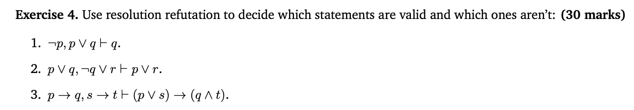 Solved Exercise 4. Use resolution refutation to decide which | Chegg.com