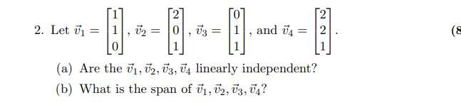 Solved Let v1=⎣⎡110⎦⎤,v2=⎣⎡201⎦⎤,v3=⎣⎡011⎦⎤, and v4=⎣⎡221⎦⎤. | Chegg.com