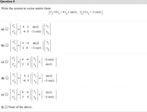 Solved Write the system in vector matrix form: [x'_1 = 4x_1 | Chegg.com