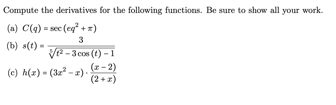 Solved Compute the derivatives for the following functions. | Chegg.com
