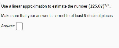 Solved Use a linear approximation to estimate the number | Chegg.com