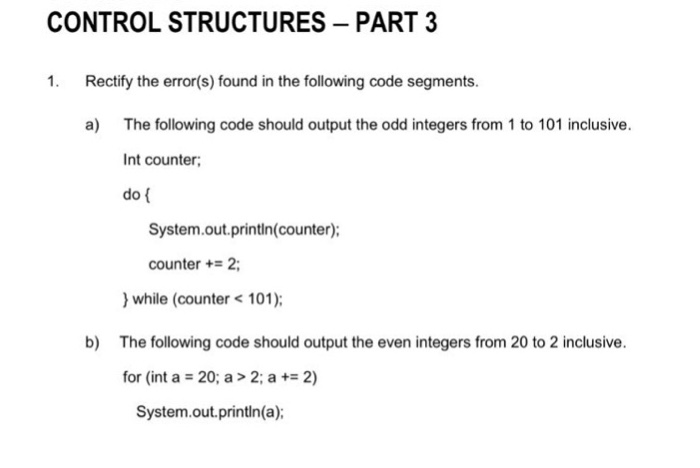 Solved CONTROL STRUCTURES - PART 3 Rectify the error(s) | Chegg.com