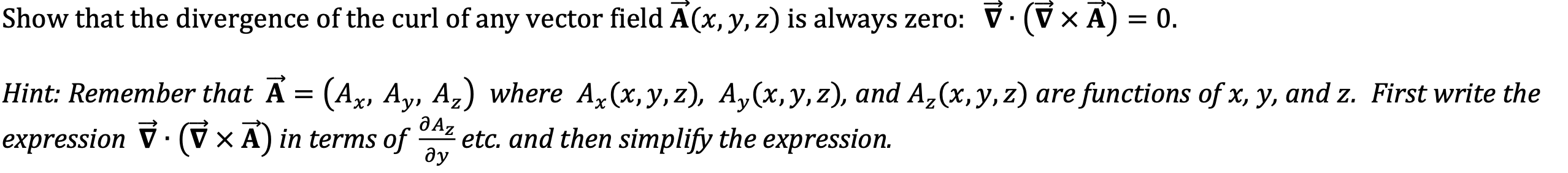 Solved Show that the divergence of the curl of any vector | Chegg.com