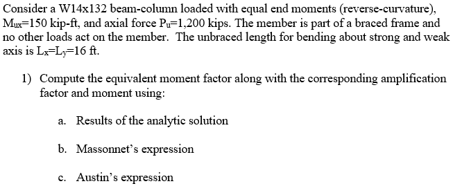 Consider a W14x132 beam-column loaded with equal end | Chegg.com