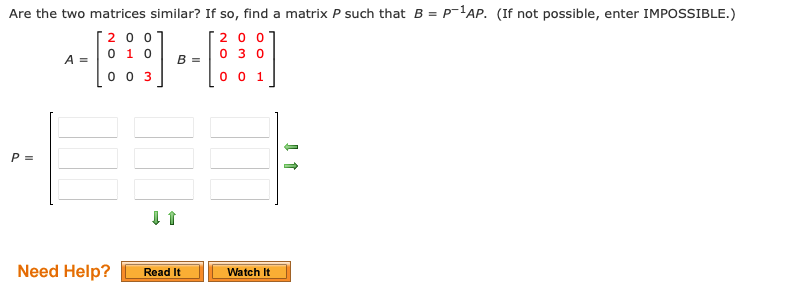 Solved Are the two matrices similar? If so, find a matrix P | Chegg.com