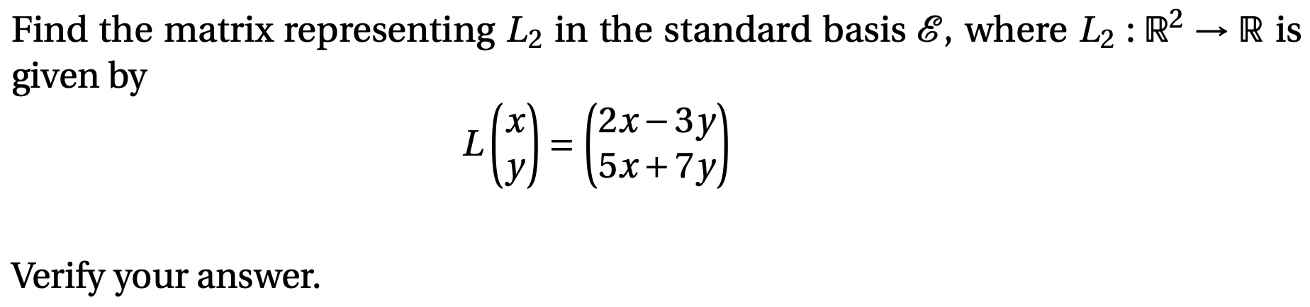 Solved Find the matrix representing L2 in the standard basis | Chegg.com