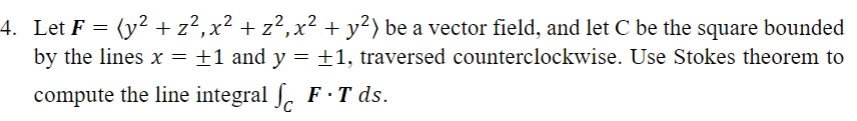 Let F=(:y2+z2,x2+z2,x2+y2:) ﻿be a vector field, and | Chegg.com