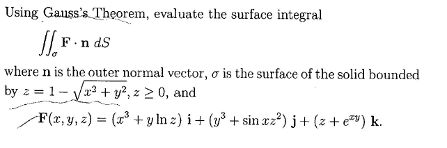 Solved Using Gauss's Theorem, evaluate the surface integral | Chegg.com