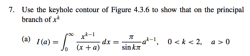 Solved 7. Use the keyhole contour of Figure 4.3.6 to show | Chegg.com