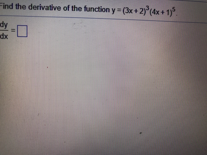 Solved Find the derivative of the function y = (3x + 2)^3 | Chegg.com
