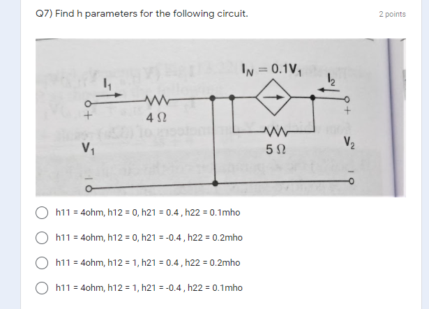 Solved Q7) Find h parameters for the following circuit. 2 | Chegg.com