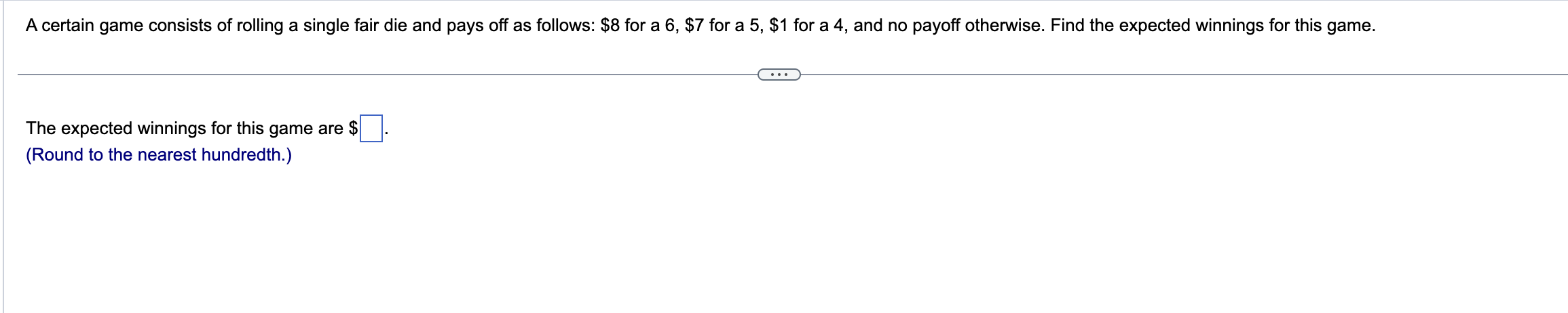 Solved A certain game consists of rolling a single fair die | Chegg.com