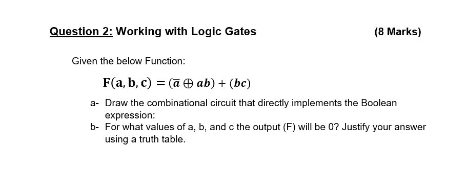 Solved Question 2: Working with Logic Gates (8 Marks) Given | Chegg.com