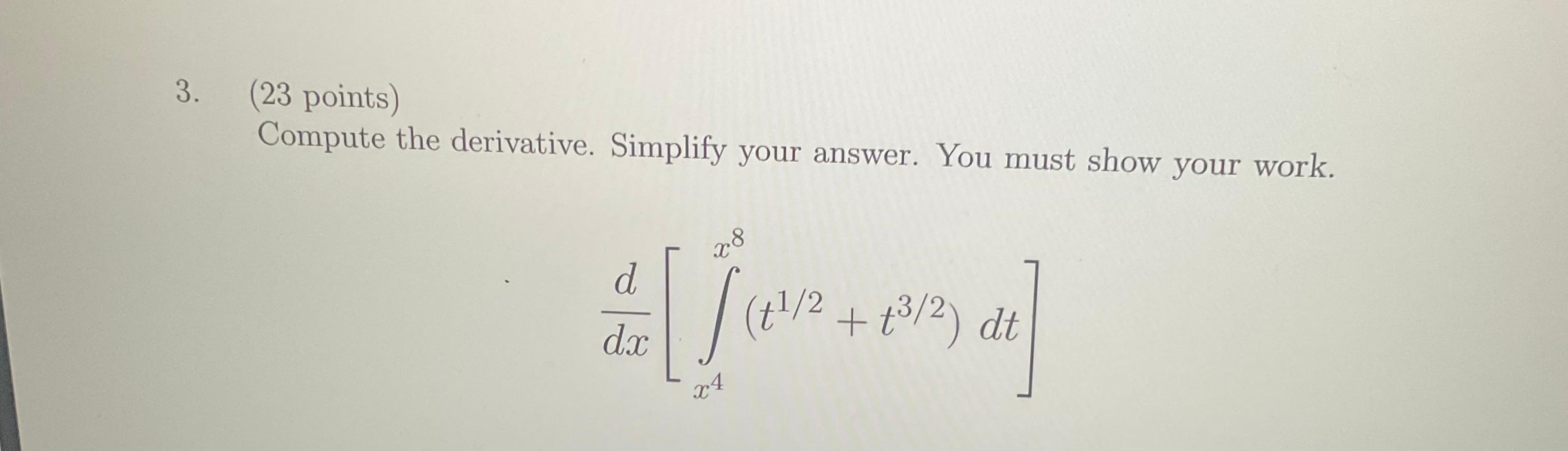 Solved (23 points) Compute the derivative. Simplify your | Chegg.com